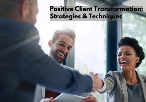 Positive Client Transformation: Strategies & Techniques - CoachTrigger