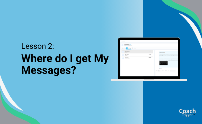 Where Do I Get My Messages? - CoachTrigger