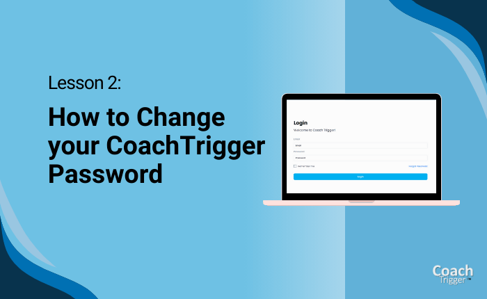 How to Change your CoachTrigger Password - CoachTrigger